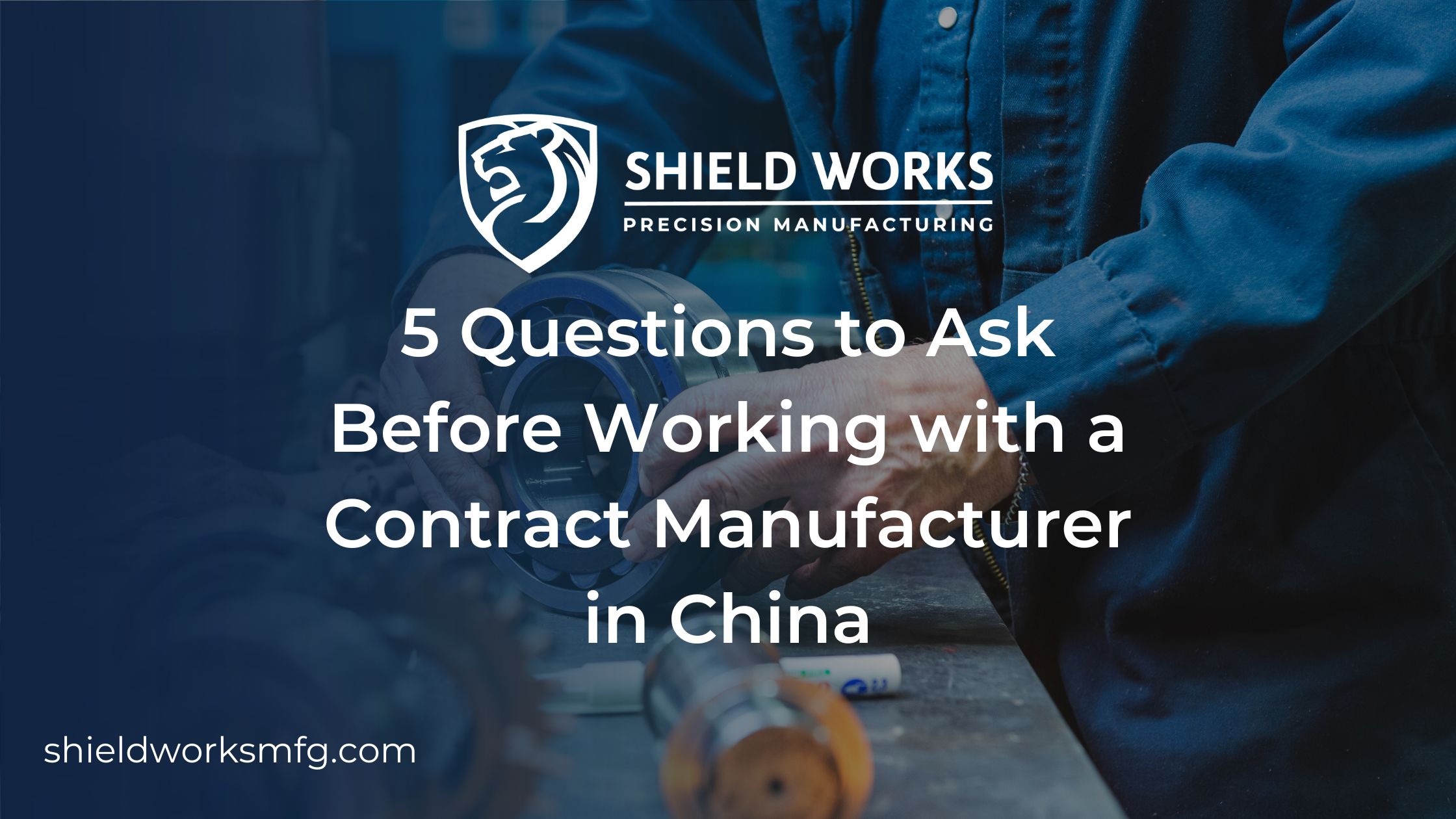 5 Questions to Ask When Working with a Manufacturer | SW