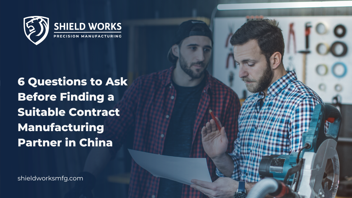 Finding a Suitable Contract Manufacturing Partner in China | SW