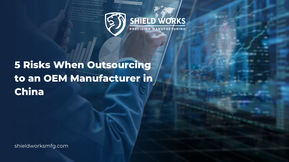 5 Risks When Outsourcing to an OEM Manufacturer in China | SW