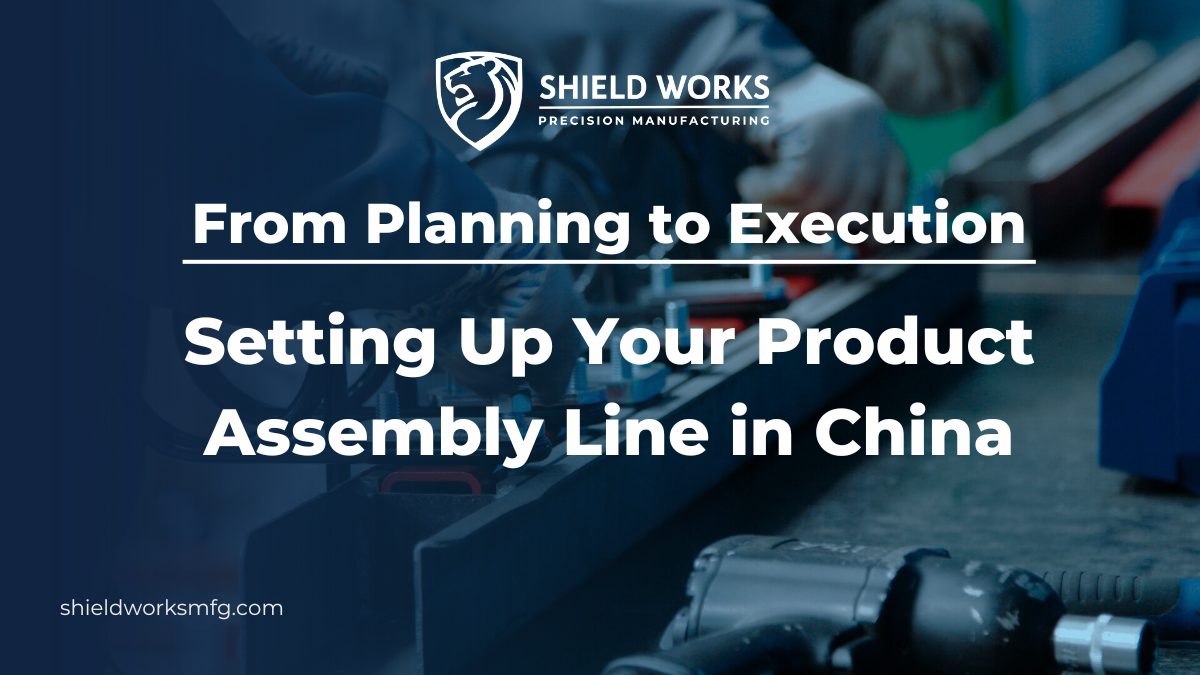 Setting Up Your Product Assembly Line in China | SW